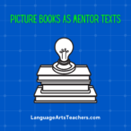How to Use Picture Books as Mentor Texts in the Middle School ELA ...