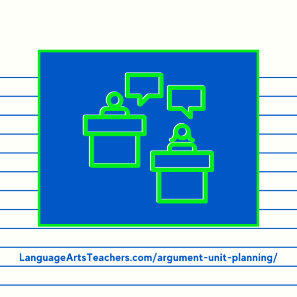 Argument Unit Planning: Planning Your Middle School ELA Argument Unit ...