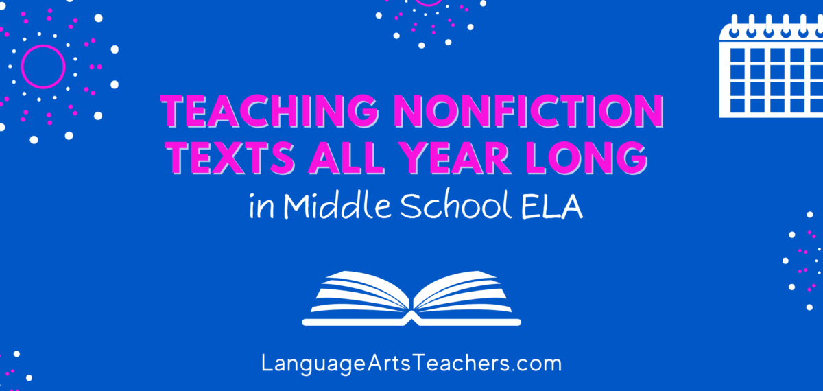 Teaching Nonfiction Texts All Year Long in Middle School ELA | Language ...