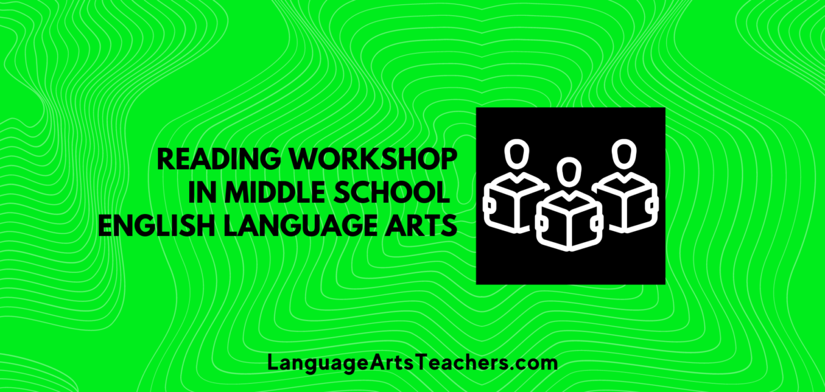 Reading Workshop in Middle School English Language Arts | Language Arts ...